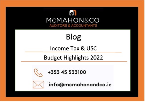Income Tax & USC 2022 Budget Highlights - McMahon & Co